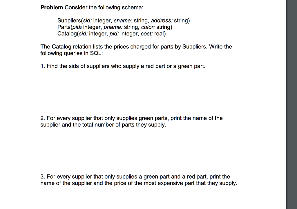 Solved Problem Consider the following schema: Suppliers(sid: | Chegg.com Solved Problem Consider the following schema: Suppliers(sid: | Chegg.com