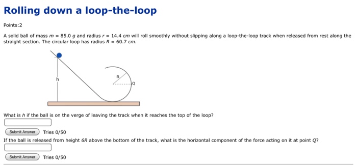 Solved Rolling down a loop-the-loop Points:2 A solid ball of | Chegg.com