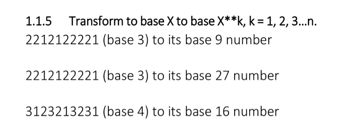 Solved 1.1.5 Transform to base X to base X**k, k-1, 2, | Chegg.com