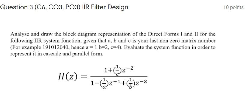 Solved Question 3 (C6, CO3, PO3) IIR Filter Design 10 points | Chegg.com