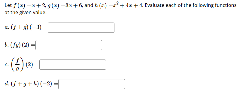 Solved Let f(x)=x+2,g(x)=3x+6, and h(x)=x2+4x+4. Evaluate | Chegg.com