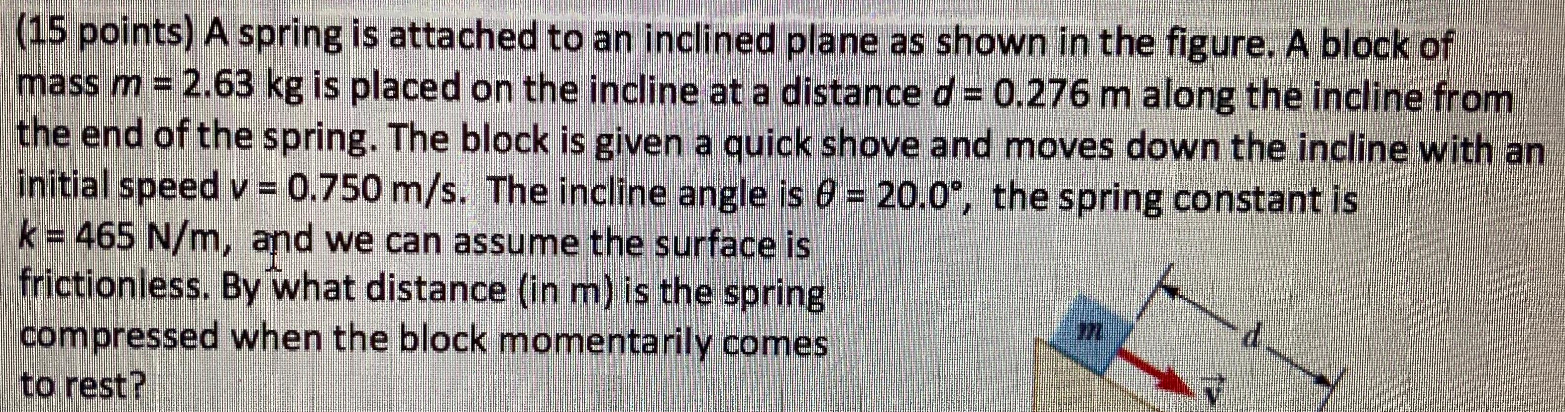 Solved (16 points) A spring is attached to an inclined plane | Chegg.com