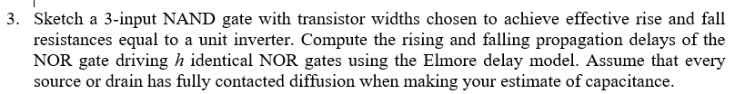 3. Sketch a 3-input NAND gate with transistor widths | Chegg.com