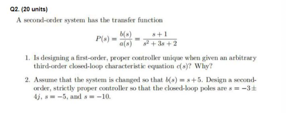 Solved Q2. (20 units) A second-order system has the transfer | Chegg.com
