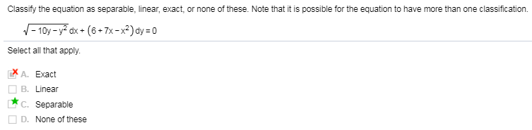 Solved Classify the equation as separable, linear, exact, or | Chegg.com