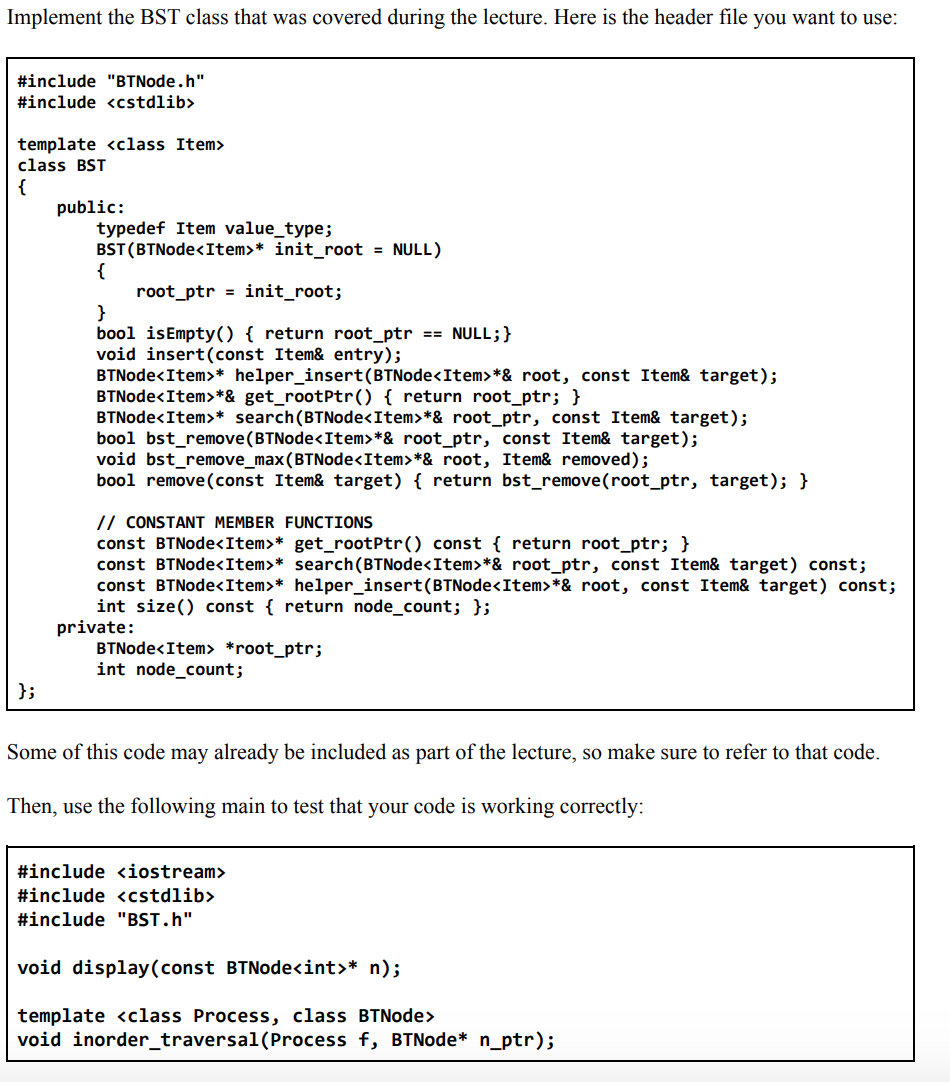 Implement the BST class that was covered during the | Chegg.com