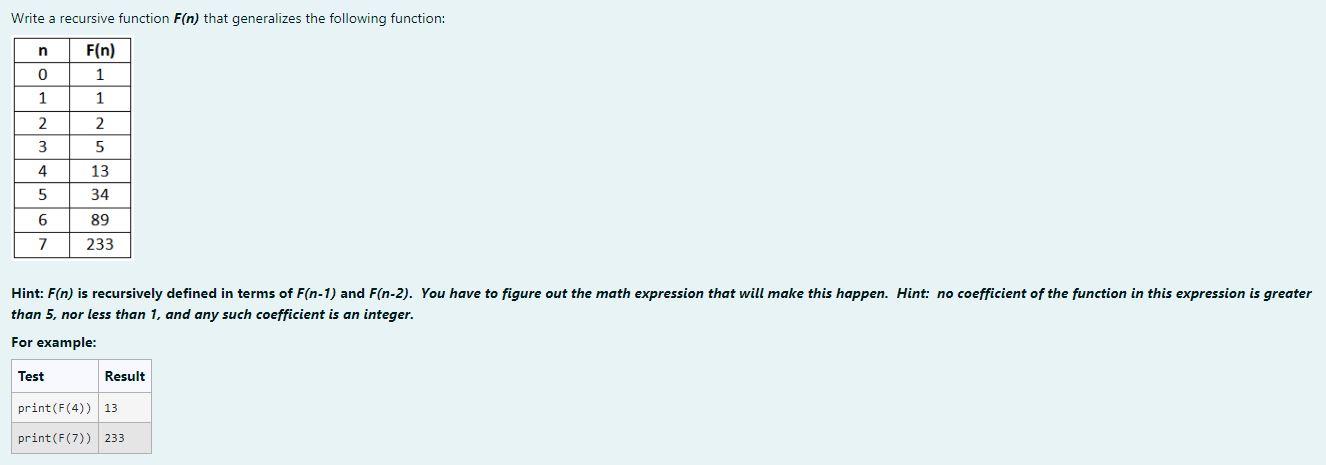 Solved Write a recursive function F(n) that generalizes the | Chegg.com