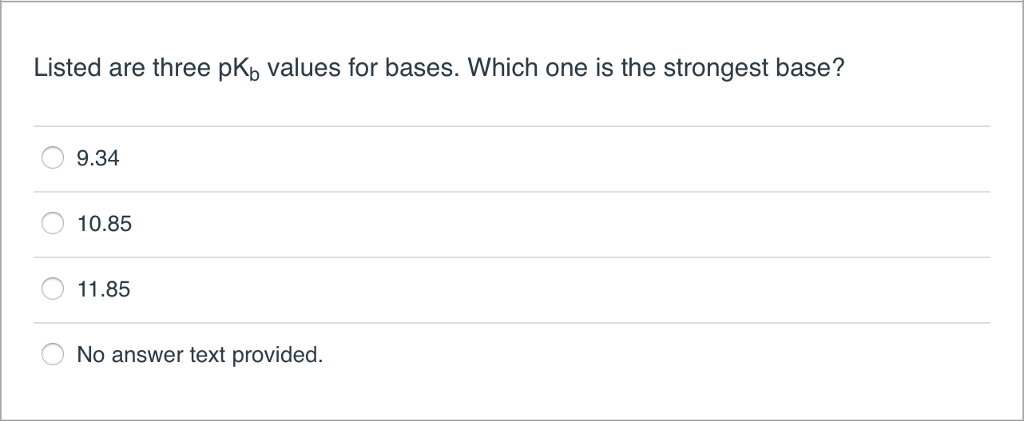 Solved Listed are three pKb values for bases. Which one is | Chegg.com