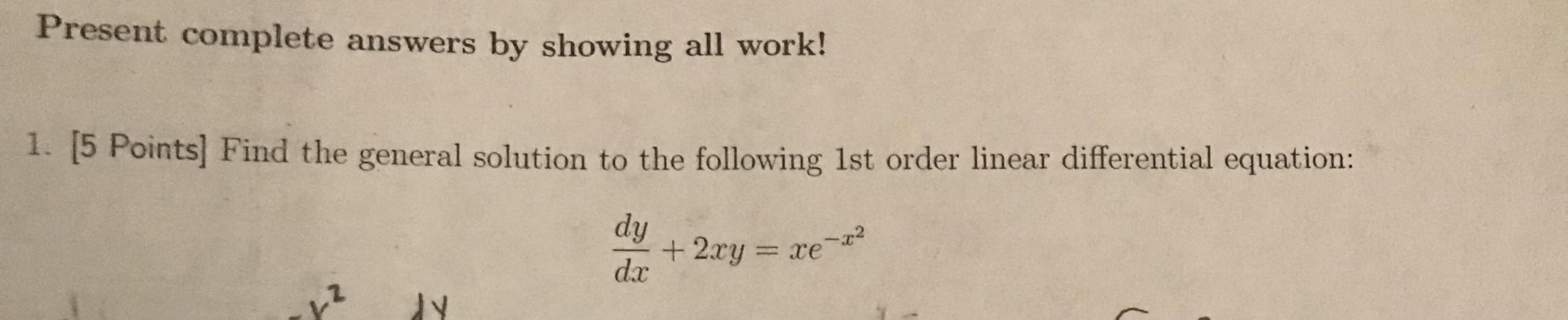 Solved Present complete answers by showing all work! 1. [5 | Chegg.com