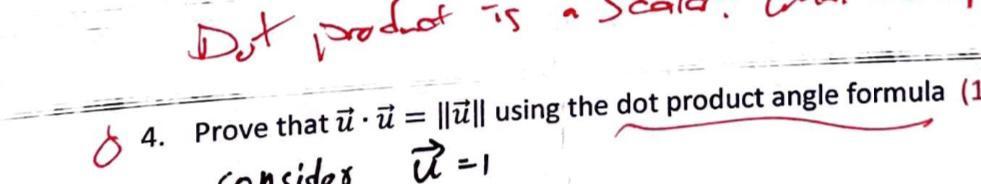 Solved 4. Prove that u⋅u=∥u∥ using the dot product angle | Chegg.com