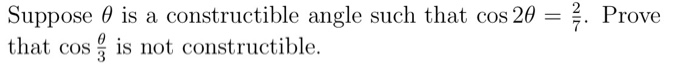 Solved Suppose θ is a constructible angle such that cos 2θ | Chegg.com