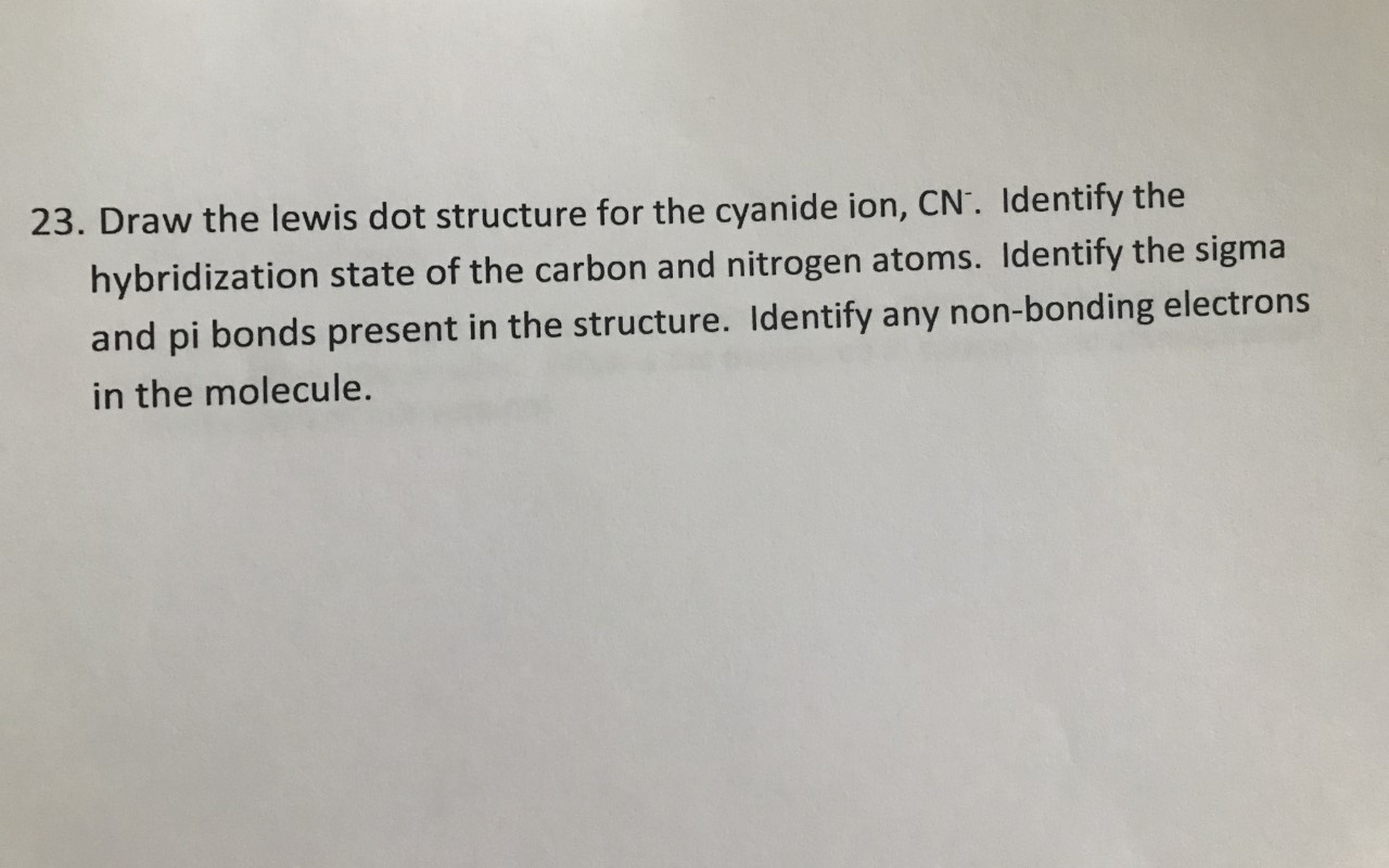 Solved 23. Draw the lewis dot structure for the cyanide ion, | Chegg.com
