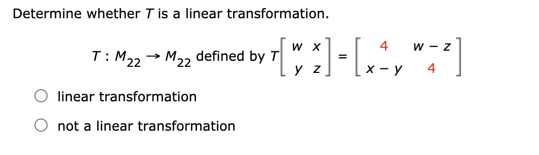 Solved Determine whether T is a linear transformation. W - Z | Chegg.com