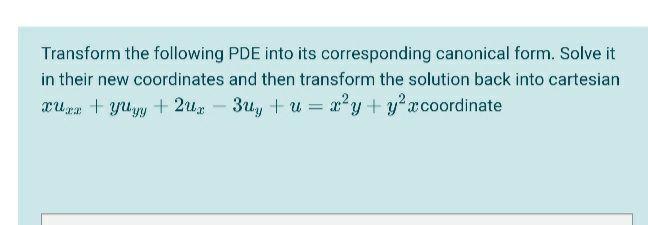 Solved Transform the following PDE into its corresponding | Chegg.com
