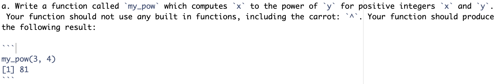 Solved a. Write a function called `my_pow' which computes | Chegg.com