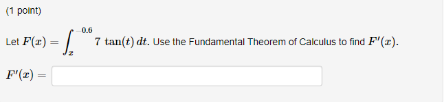Solved (1 ﻿point)Let F(x)=∫x-0.67tan(t)dt. ﻿Use the | Chegg.com