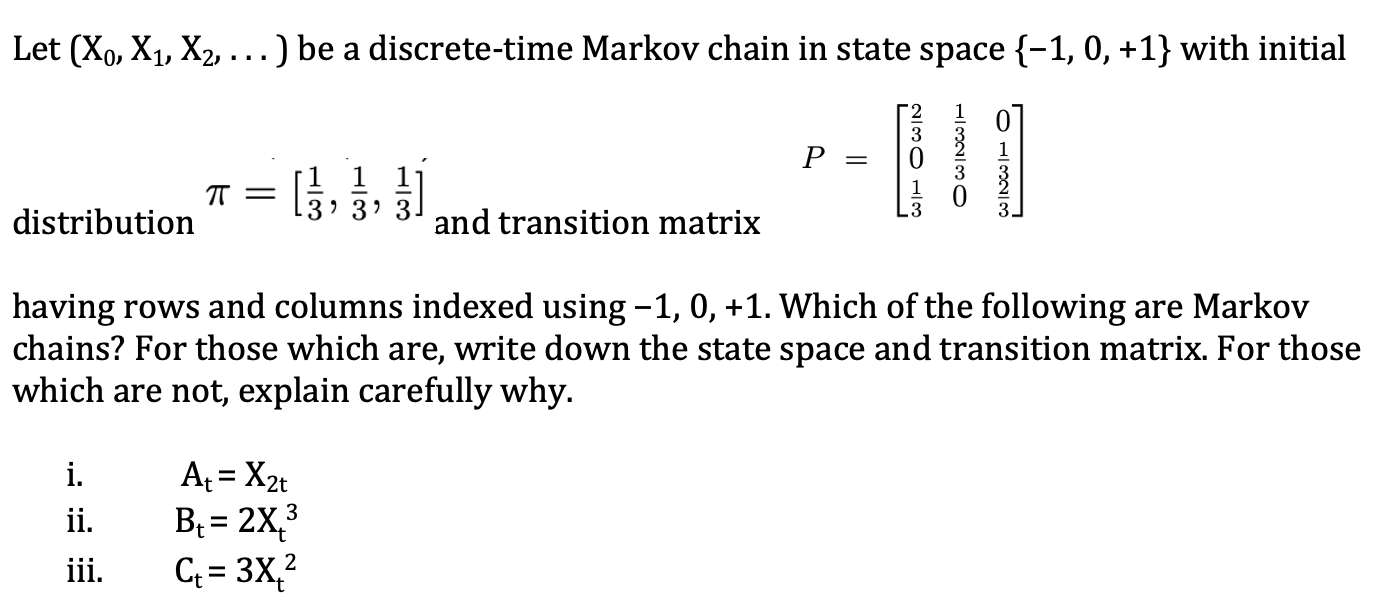Solved Let (X0, X1, X2, ...) be a discrete-time Markov chain | Chegg.com