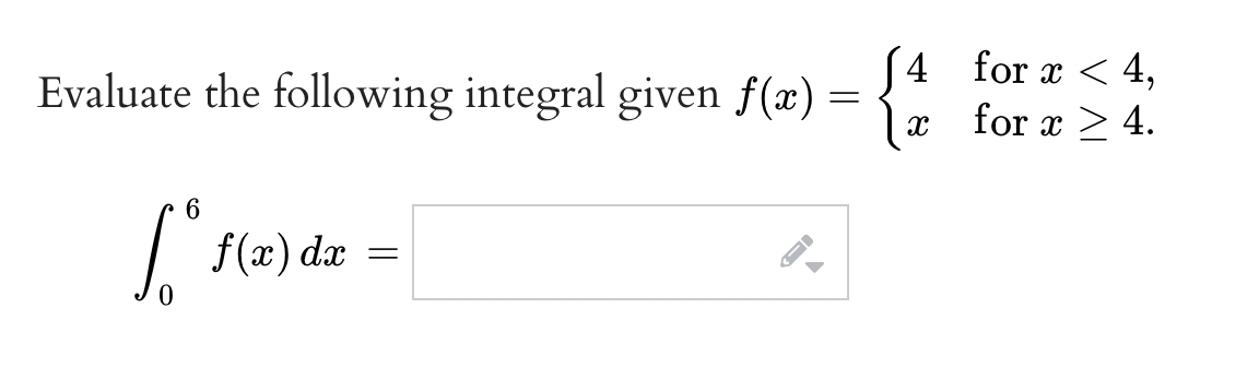 Solved Evaluate the following integral given f(x)={4x for | Chegg.com