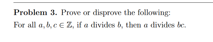 Solved Problem 3. Prove or disprove the following: For all | Chegg.com