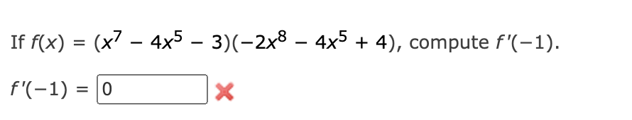 Solved If F X X7−4x5−3 −2x8−4x5 4 Compute F′ −1