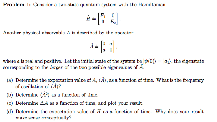 Solved Problem 1: Consider a two-state quantum system with | Chegg.com