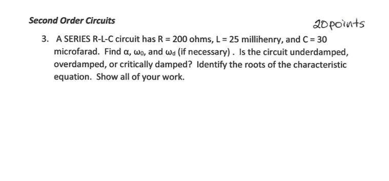 Solved Second Order Circuits 20 points 3. A SERIES R-L-C | Chegg.com