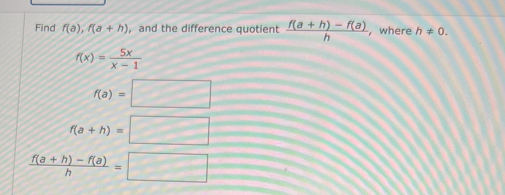 Solved Find f(a),f(a+h), and the difference quotient | Chegg.com