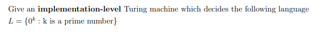 Solved Give an implementation-level Turing machine which | Chegg.com