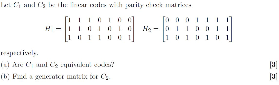 Solved Let C1 and C2 be the linear codes with parity check | Chegg.com