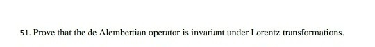 Solved 51. Prove that the de Alembertian operator is | Chegg.com