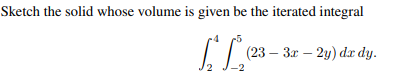 Solved: Sketch The Solid Whose Volume Is Given Be The Iter... | Chegg.com