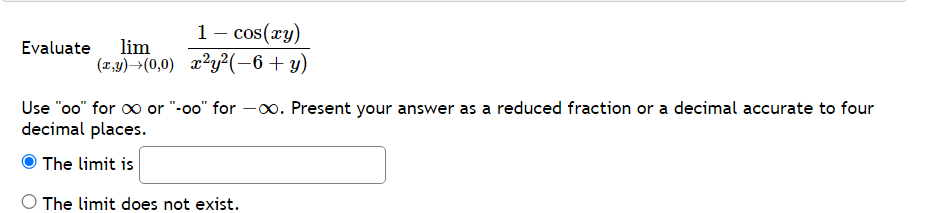 Solved Evaluate lim(x,y)→(0,0)x2y2(−6+y)1−cos(xy) Use "००" | Chegg.com