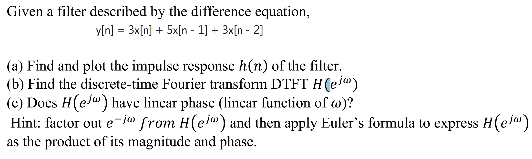 Solved Given a filter described by the difference equation, | Chegg.com