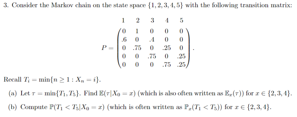 Solved 3. Consider the Markov chain on the state space | Chegg.com