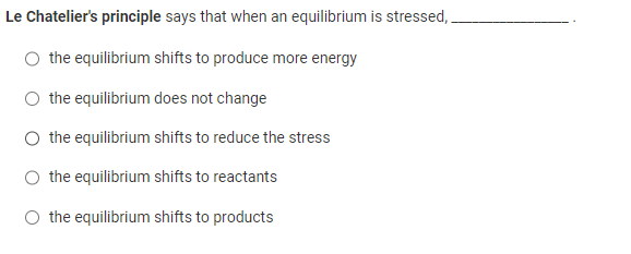 Solved Le Chatelier's principle says that when an | Chegg.com