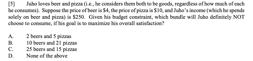 Solved [5] Juho loves beer and pizza (i.e., he considers | Chegg.com