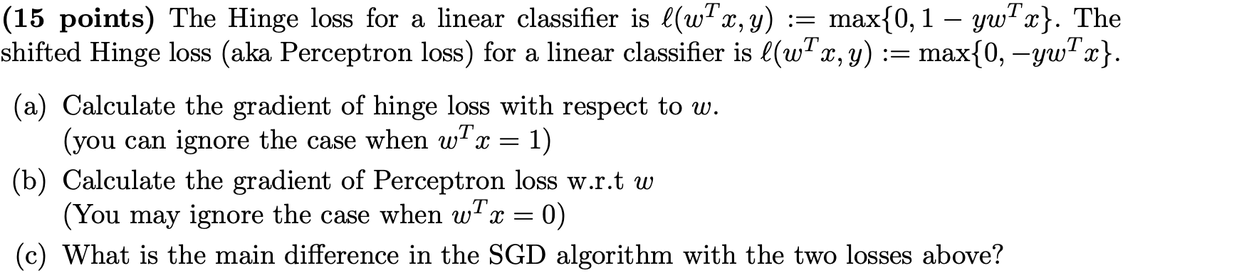 Solved (15 points) The Hinge loss for a linear classifier is | Chegg.com