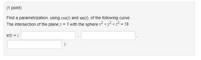 Solved (1 point) Find a parametrization, using cos(t) and | Chegg.com