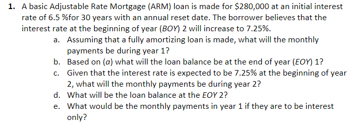 Solved 1. A basic Adjustable Rate Mortgage (ARM) loan is | Chegg.com