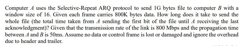 Solved Computer A uses the Selective-Repeat ARQ protocol to | Chegg.com