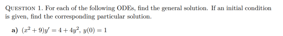 Solved QUESTION 1. For each of the following ODEs, find the | Chegg.com