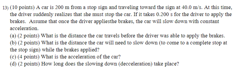 Solved 13) (10 points) A car is 200 m from a stop sign and | Chegg.com