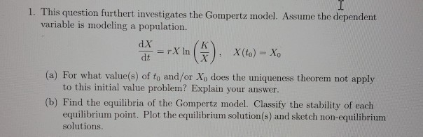 Solved 1. This question furthert investigates the Gompertz | Chegg.com