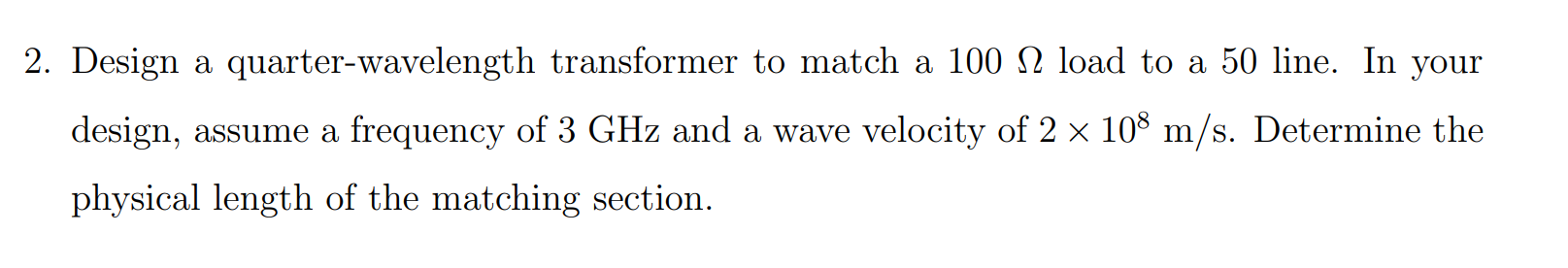 Solved 2. Design a quarter-wavelength transformer to match a | Chegg.com