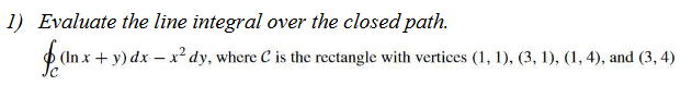 Solved Evaluate the line integral over the closed path., | Chegg.com