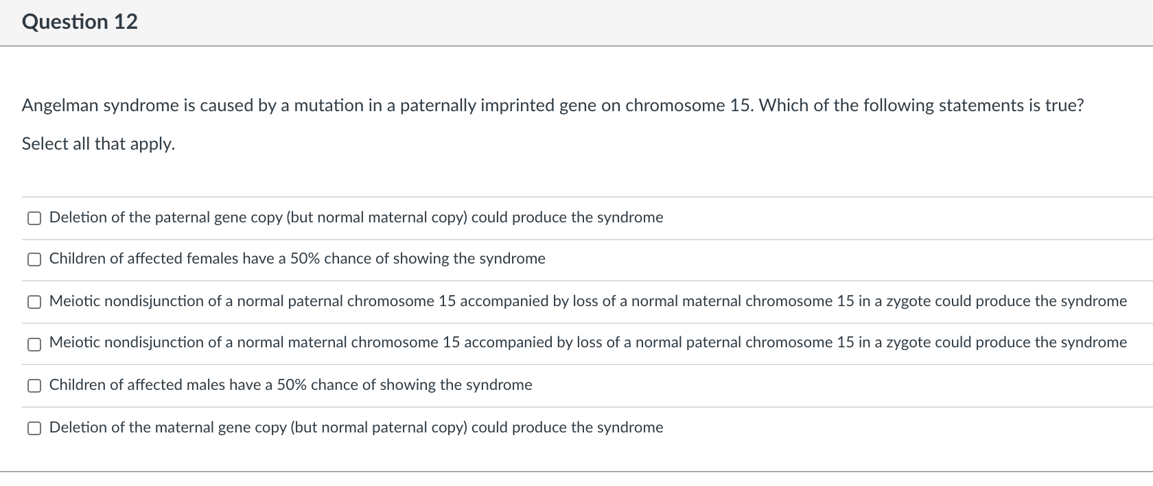 Solved Question 12 Angelman syndrome is caused by a mutation | Chegg.com