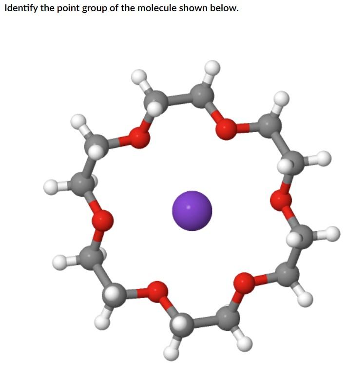 Solved Identify the point group of the molecule shown below. | Chegg.com