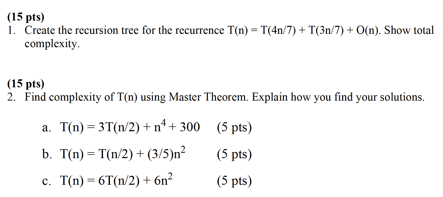 Solved (15 pts) 1. Create the recursion tree for the | Chegg.com