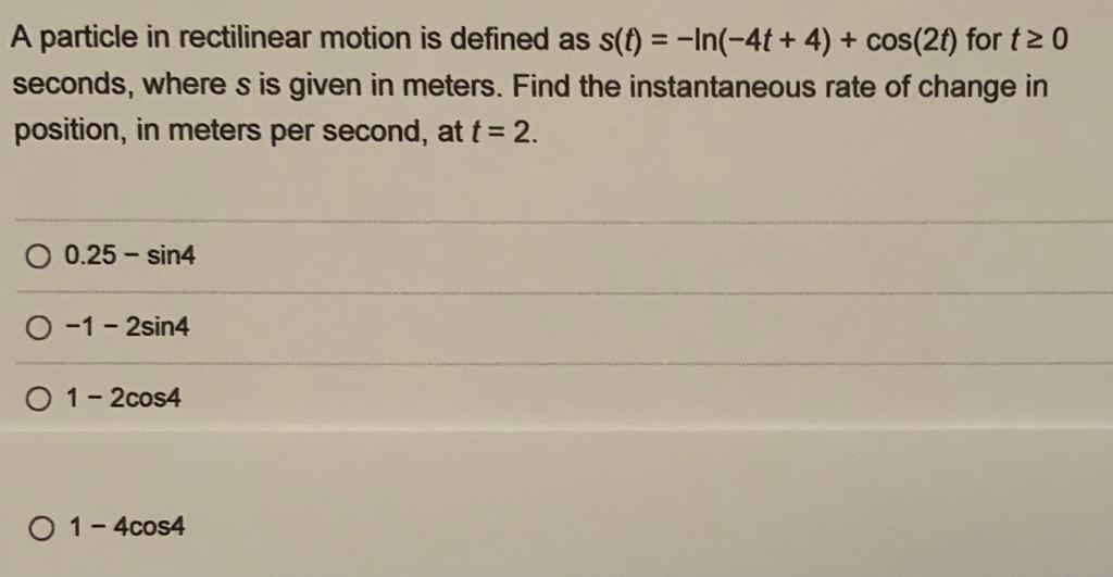 Solved A particle in rectilinear motion is defined as s(t) = | Chegg.com