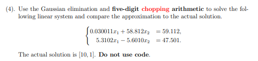 Solved (4). Use the Gaussian elimination and five-digit | Chegg.com